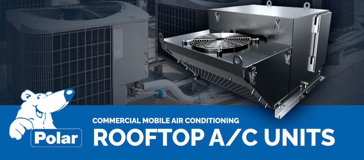 Commercial Mobile Air Conditioning Units: Rooftop Units | Polar Mobility